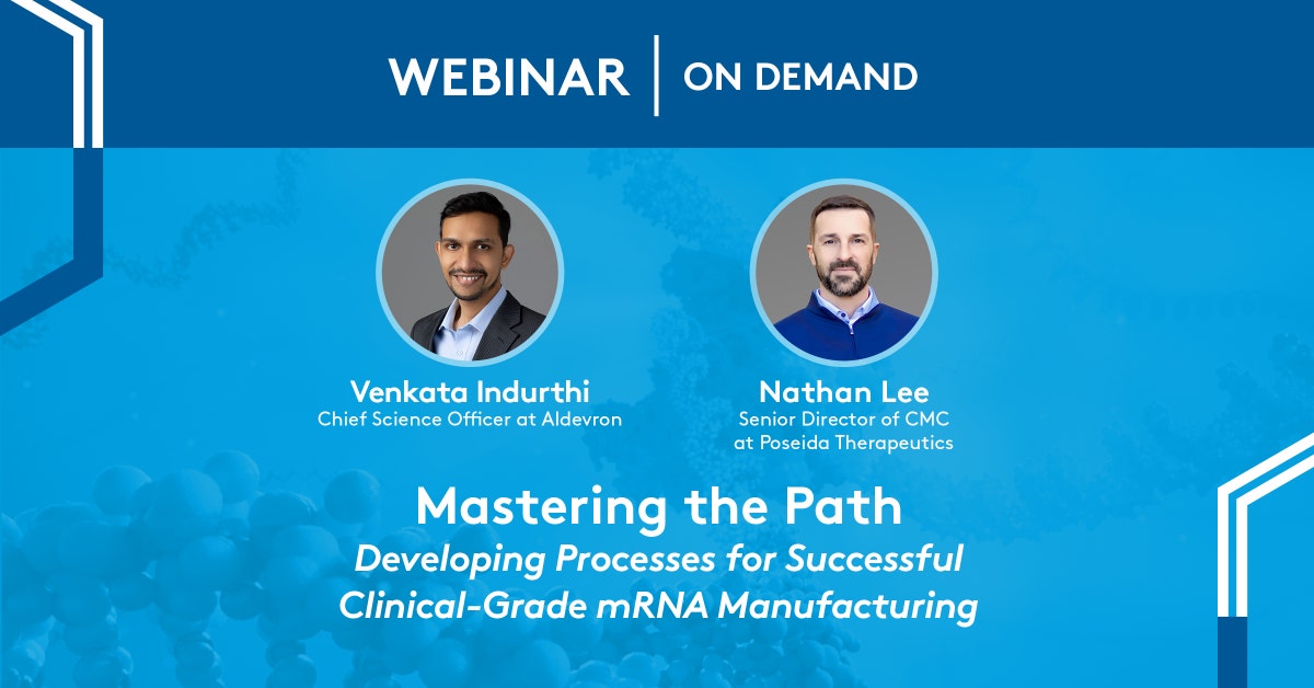 Webinar: Developing Processes for Successful Clinical-Grade mRNA Manufacturing